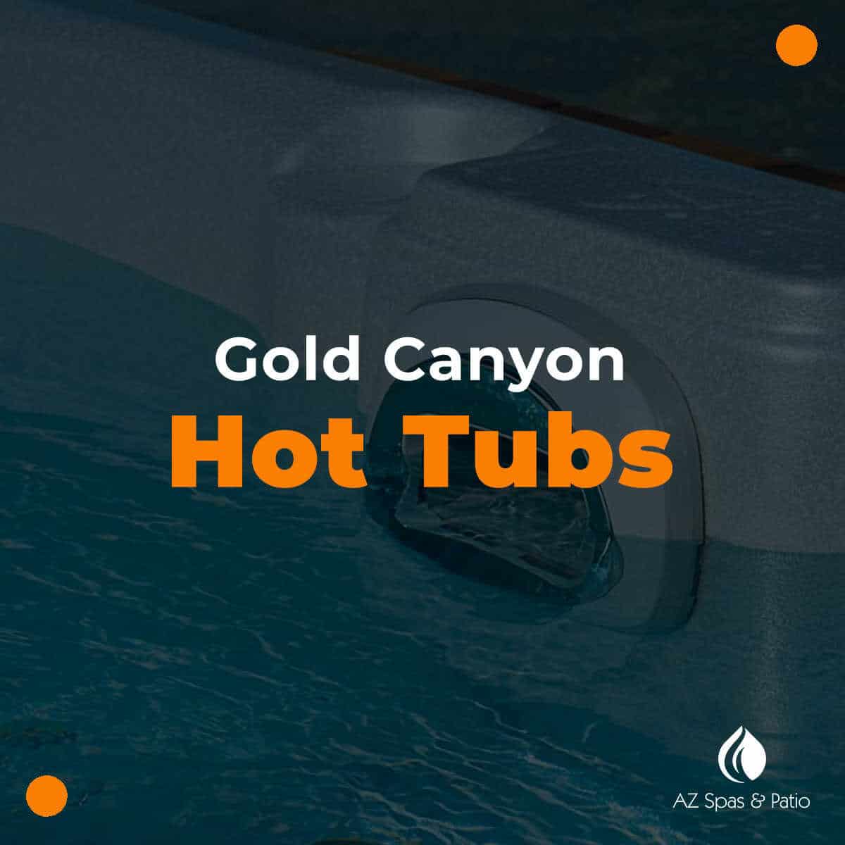Gold Canyon Hot Tubs For Sale | AZ Spas & Patio Arizona